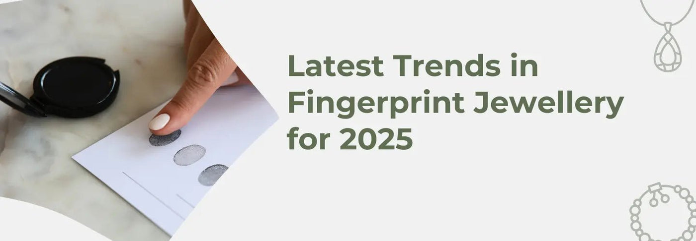 Latest Trends in Fingerprint Jewellery for 2025